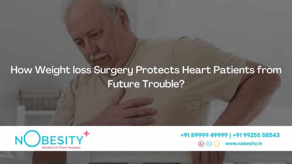 Can Weight Loss Surgery Protects Heart Patients from Future Trouble?